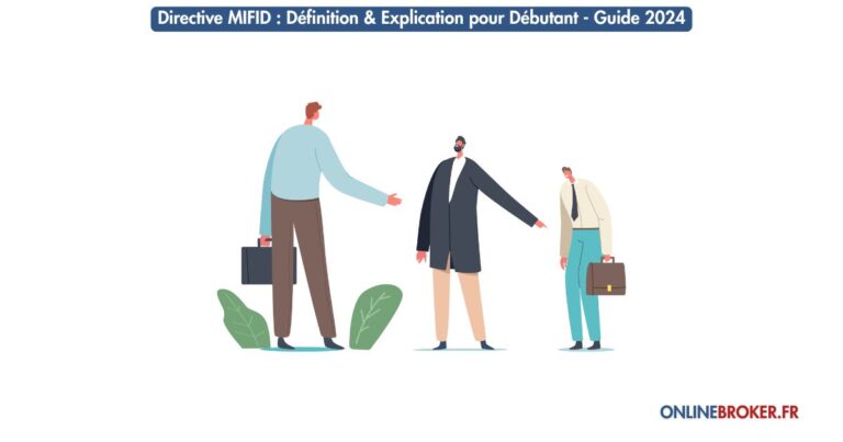 Directive MiFID : Définition, Explication et Différences avec MiFID II - Guide Débutants 2024