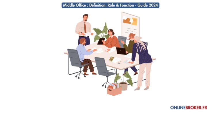 Middle Office : Définition, Rôle & Fonction - Guide 2024