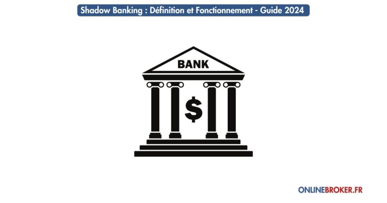 Shadow Banking : Définition et Fonctionnement - Guide 2024