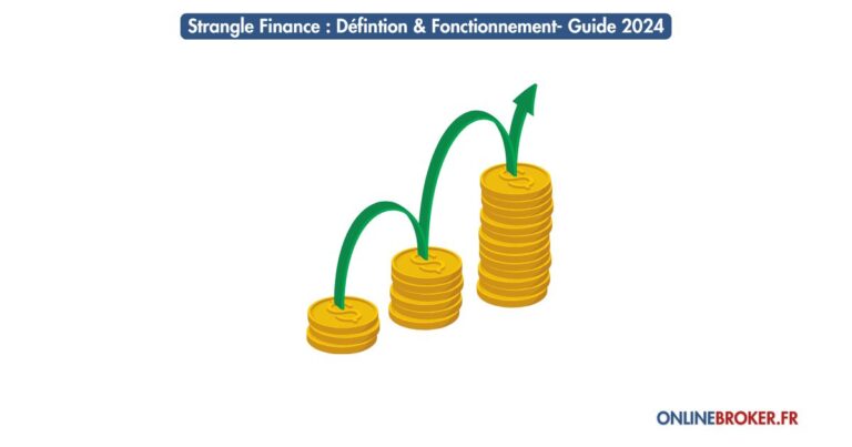 Strangle Finance : Définition & Fonctionnement - Guide 2024