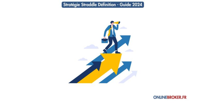 Stratégie Straddle : Définition et Fonctionnement- Guide 2024